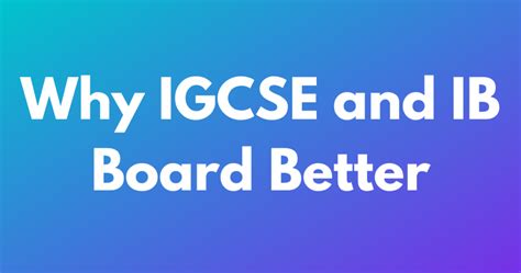 Why Igcse And Ib Board Better Inspire Classes