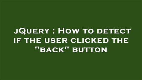 Jquery How To Detect If The User Clicked The Back Button Youtube