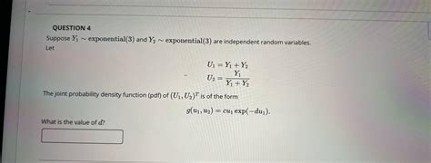 Solved Question 4 Suppose Y1∼ Exponential3 And Y2∼