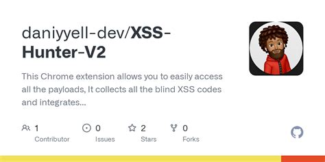github daniyyell dev xss hunter v2 this chrome extension allows you