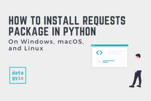How To Install Requests Package In Python Windows MacOS And Linux