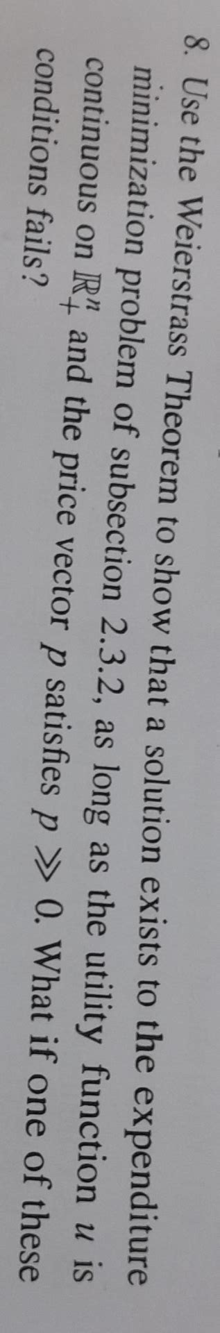 Solved Use The Weierstrass Theorem To Show That A Solution