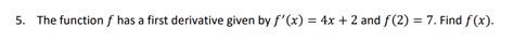 solved 5 the function f has a first derivative given by