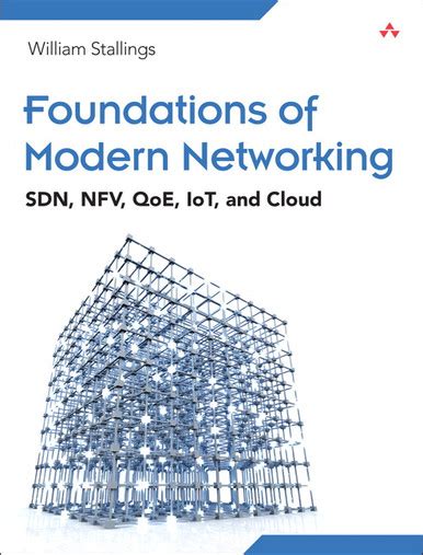 Foundations Of Modern Networking Sdn Nfv Qoe Iot And Cloud