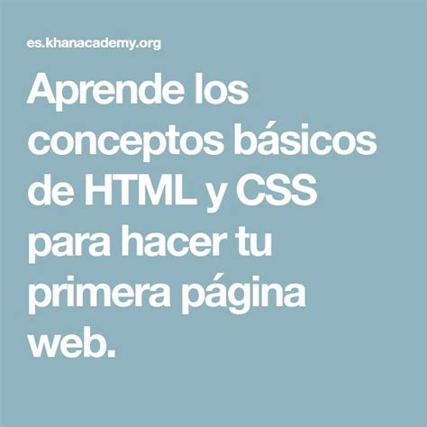 Aprende Los Conceptos Básicos De Html Y Css Para Hacer Tu Primera Página Web Educacion