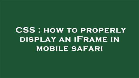 Css How To Properly Display An Iframe In Mobile Safari Youtube