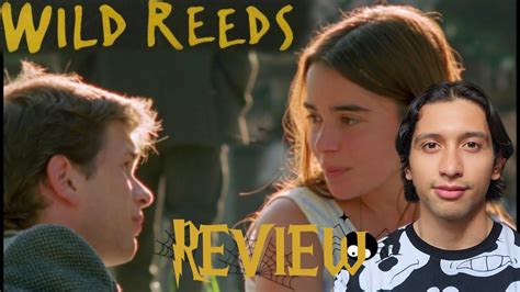 Wild Reeds” 1994 Movie Review With Spoilers Youtube