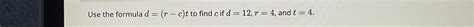 Solved Use The Formula D R C T To Find C If D 12 R 4 Chegg Com