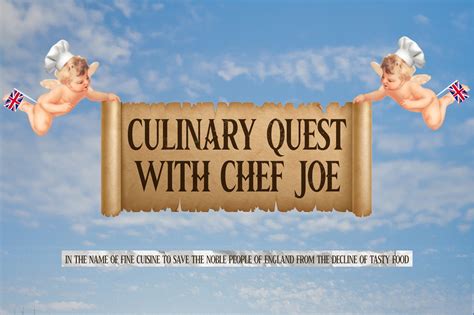 Culinary Quest With Chef Joe Culinary Quest With Chef Joe