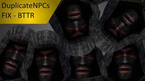 BTTR Duplicate NPCs Fix Addon S T A L K E R Anomaly Mod For S T A L K E R Call Of Pripyat