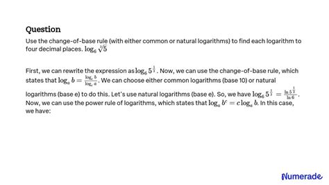 SOLVED Use The Change Of Base Rule With Either Common Or Natural Logarithms To Find Each
