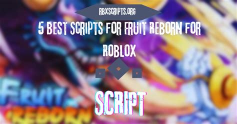5 Best Scripts For Fruit Reborn For Roblox Rbx Scripts