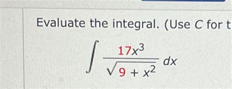 Solved Evaluate The Integral Using Trig Sub∫﻿﻿17x39 X22dx