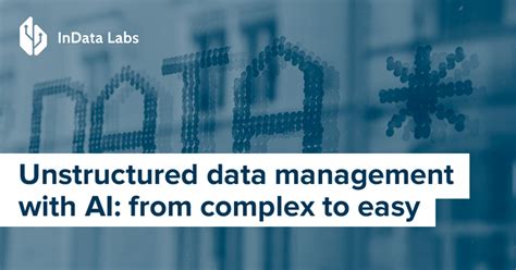 Unstructured Data Management Everything You Need To Know