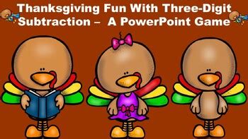 Thanksgiving Fun With Three Digit Subtraction A PowerPoint Game