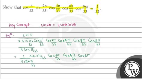 Show that \( \cos \frac{\pi}{33} \cos \frac{2 \pi}{33} \cos \frac{4 \pi}{33} \cos \frac{8 \pi}{3 ...