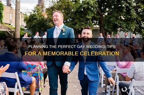 Planning The Perfect Gay Wedding Tips For A Memorable Celebration