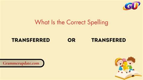 Transferred Vs Transfered Which Is Correct