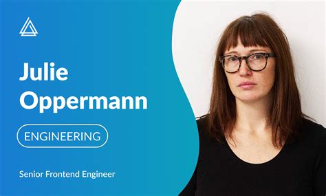 An Interview With Julie Oppermann Senior Frontend Engineer