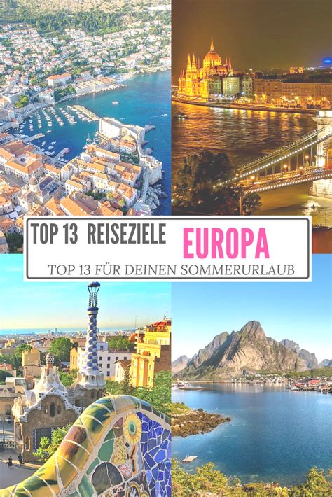 Die Top 13 Reiseziele Für Deinen Sommerurlaub In Europa Reiseziele Sommerurlaub Urlaub