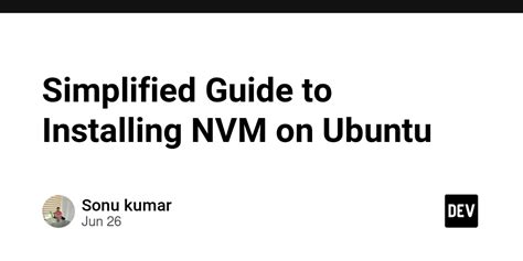 Simplified Guide To Installing Nvm On Ubuntu Dev Community