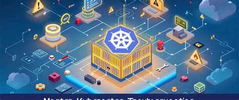 how to master kubernetes troubleshooting do it with 35 real world