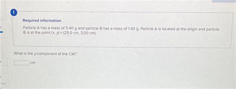 solved required information particle a has a mass of 5 40 g