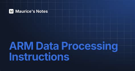 Arm Data Processing Instructions Maurices Notes