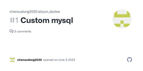 Custom Mysql Issue Chenxudong Aliyun Docker GitHub