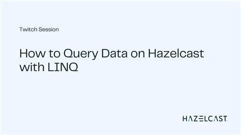 How To Query Data On Hazelcast With Linq Youtube