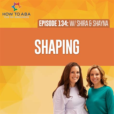 Episode 134 What Does Shaping Mean In Aba