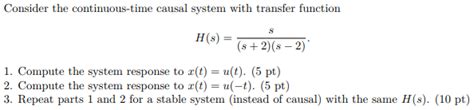 solved consider the continuous time causal system with