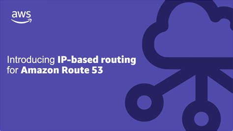 Introducing Ip Based Routing For Amazon Route 53 Networking And Content