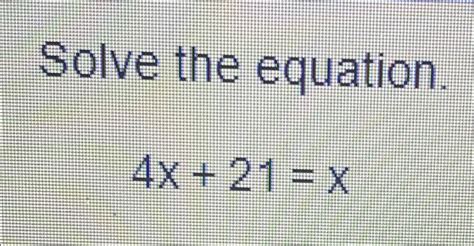 Solved Solve The Equation 4x 21 Xm
