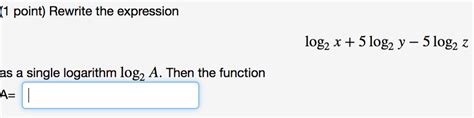 solved 1 point rewrite the expression log2 x 5 log2 y