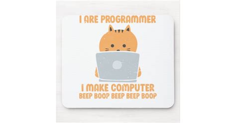 I Are Programming I Make Computer Beep Boop Beepp Mouse Pad Zazzle