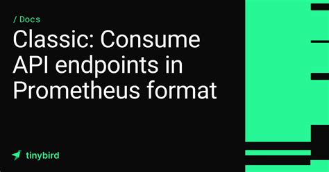 Classic Consume Api Endpoints In Prometheus Format · Tinybird Docs