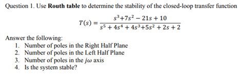Solved Question 1 Use Routh Table To Determine The