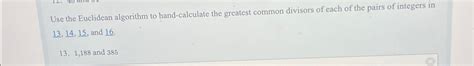 Solved Use The Euclidean Algorithm To Hand Calculate The
