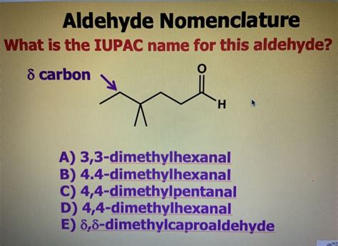 Solved Aldehyde Nomenclature What Is The Iupac Name For This