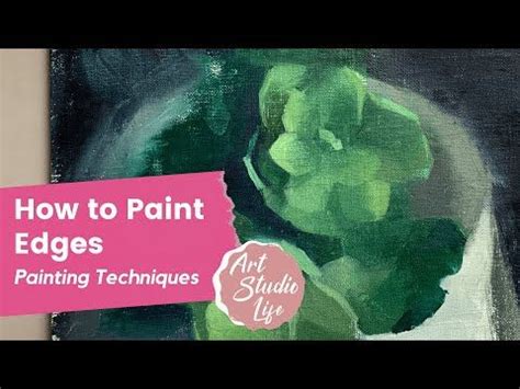 All About Edges In Painting And Art Learn What Edges Are And Why They Are Important Discover