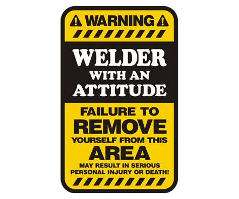 Warning Welder With Attitude Funny Welding Safety Sign Vinyl Sticker