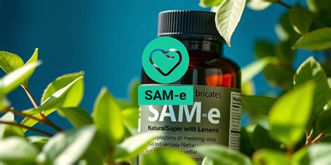 Sam E Benefits Uses And More • Yesil Health Ai