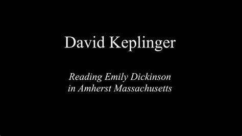 Emily Dickinson By David Keplinger Youtube