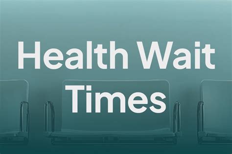 Healthcare Wait Times Across The World Compare The Market