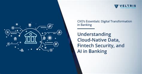 Cloud Native Transformation In Banking Data Security And Ai
