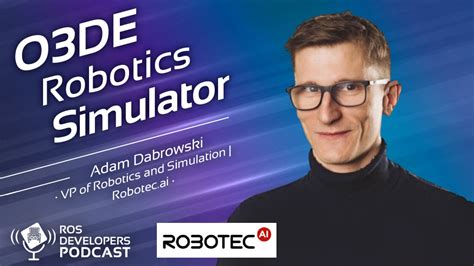 128 o3de robotics simulator ros developers podcast