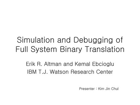 Ppt Simulation And Debugging Of Full System Binary Translation