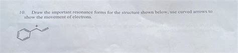 Solved 10 Draw The Important Resonance Forms For The