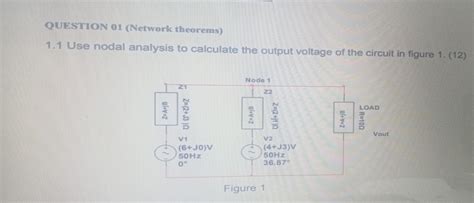 solved question 01 network theorems 1 1 use nodal analysis